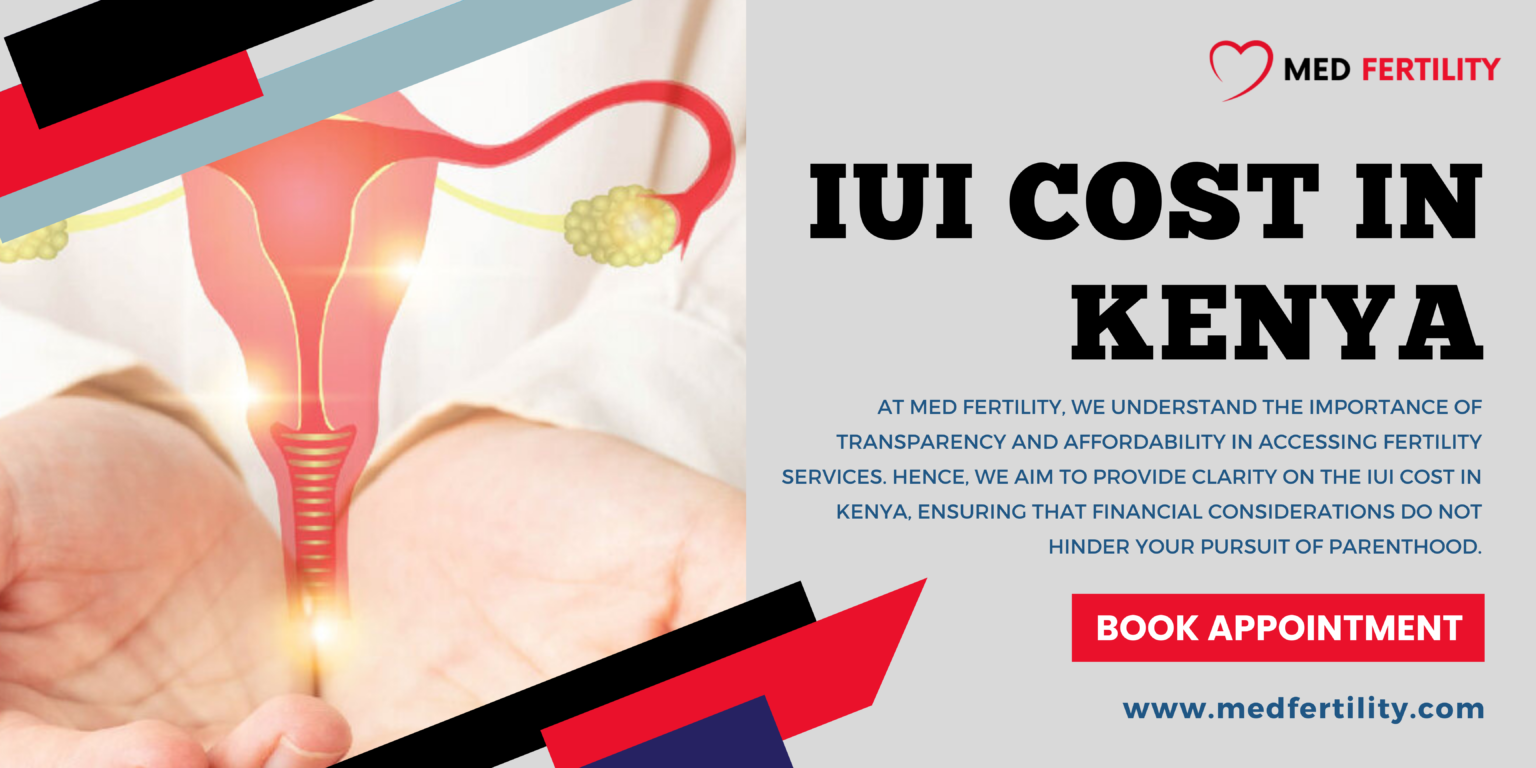 Exploring IUI Cost in Kenya: Your Comprehensive Guide - Med Fertility